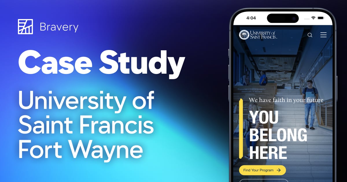Case Study: University of Saint Francis Web Strategy / Bravery Media